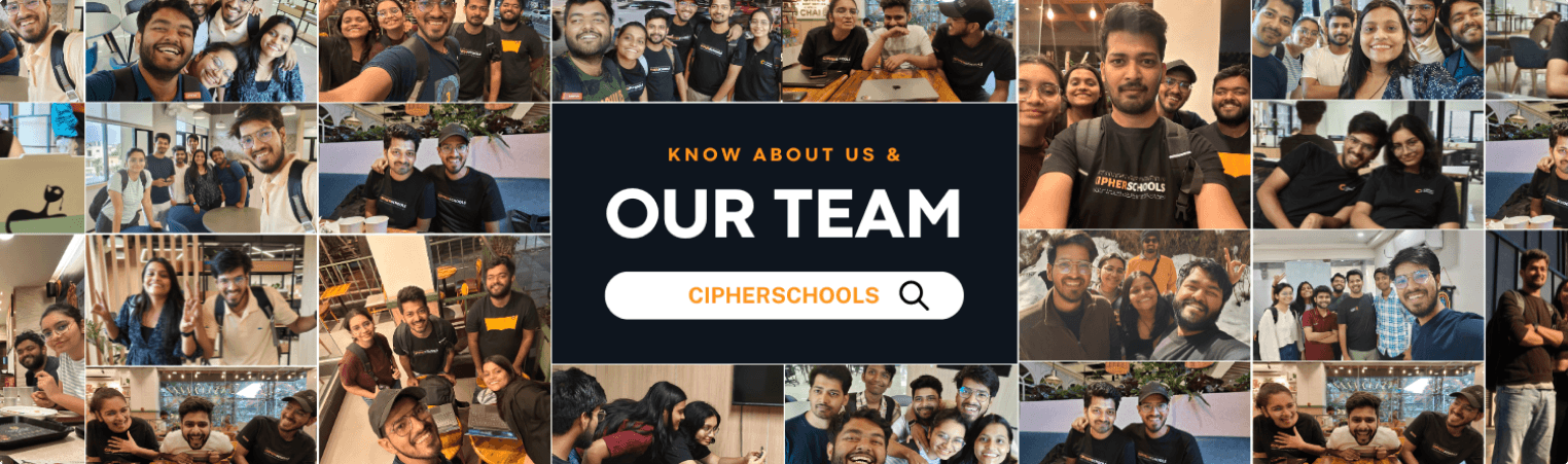 Meet the CipherSchools Team | Experts Behind the Platform